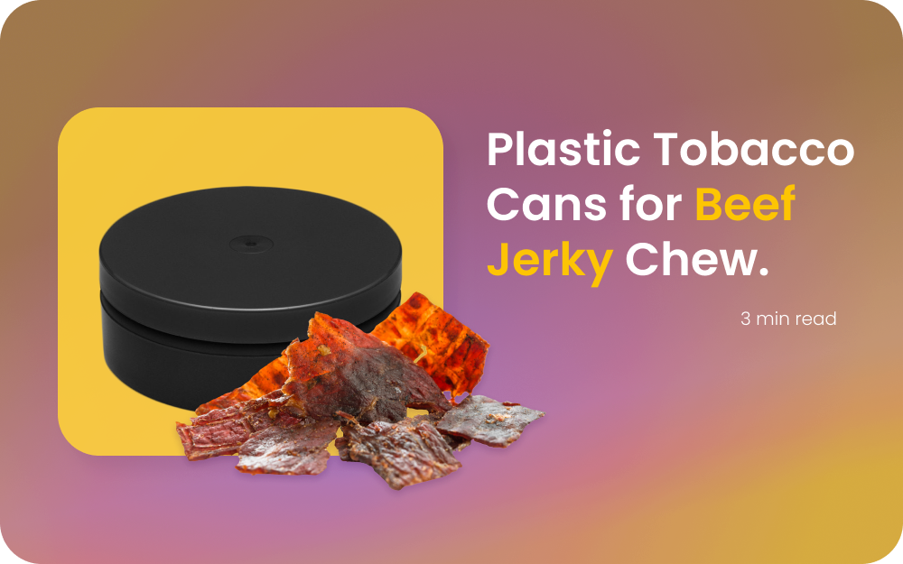Plastic Tobacco Cans For Beef Jerky Chew – TINS CANS CONTAINERS AND LIDS