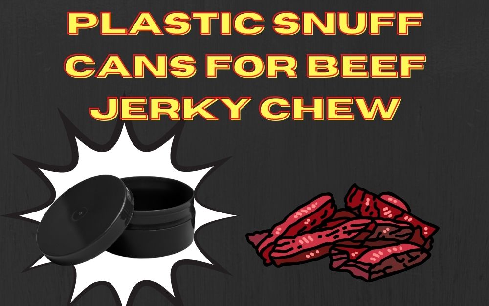 Plastic Snuff Cans For Beef Jerky Chew – TINS CANS CONTAINERS AND LIDS